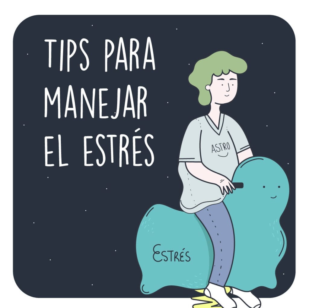 Tips para manejar el estrés - Astronauta Emocional | Psicólogos CDMX